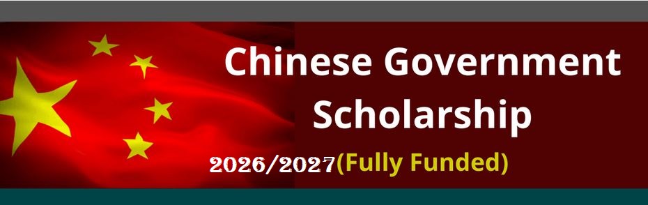 2026-2027 Chinese Government Scholarship (CSC) - Apply for Scholarship